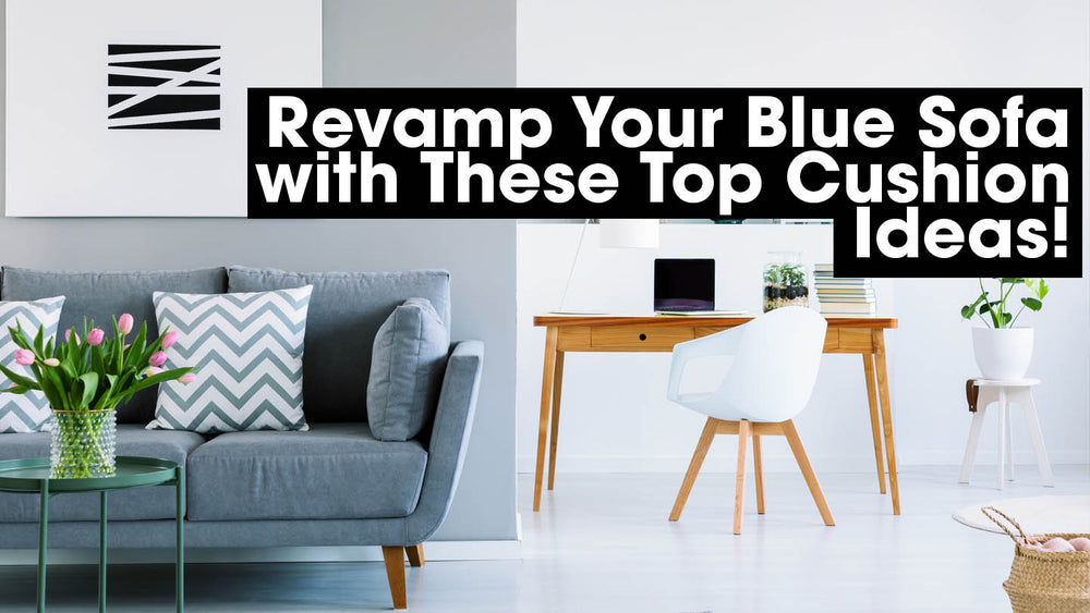 Best Cushion Colors for Your Blue Sofa | Top Trends of 2023